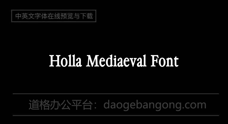 Holla Mediaeval Font字体-英文字体免费字体下载在线转换-道格办公