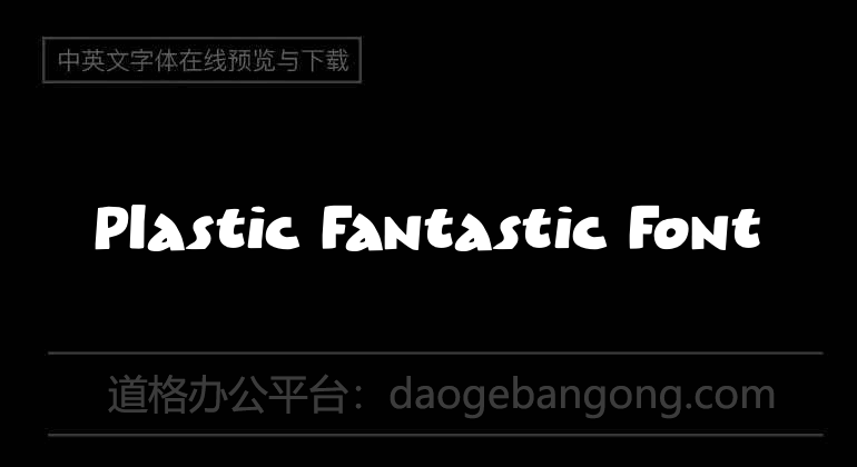 Plastic Fantastic Font字体-英文字体免费字体下载在线转换-道格办公