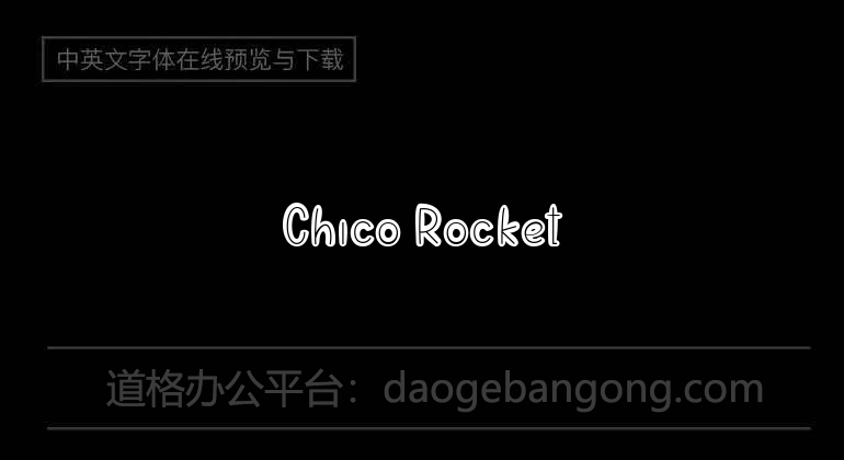 Chico Rocket字体-英文字体免费字体下载在线转换-道格办公