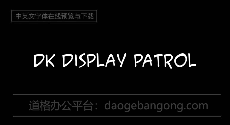 DK Display Patrol字体-英文字体免费字体下载在线转换-道格办公