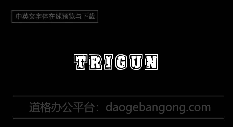 Trigun字体-Produced by Jason Bradley免费字体下载在线转换-道格办公